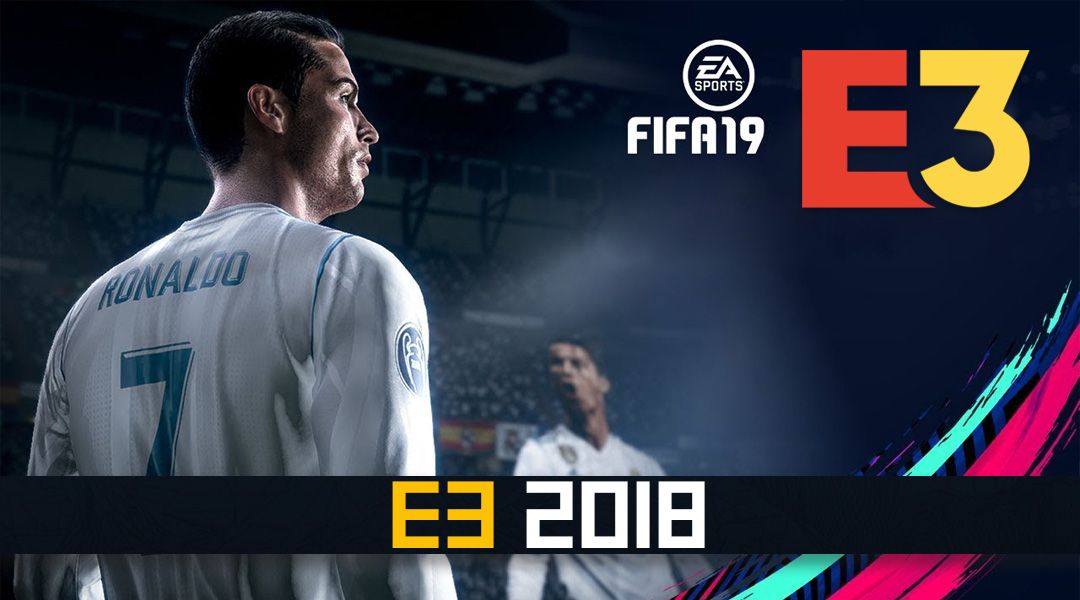 FIFA 19 Official Trailer Brings A Champions League Focus
